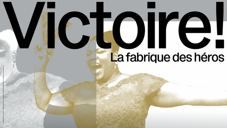 Victoire ! La fabrique des héros